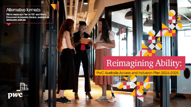 Access & Inclusion Plan 2024 - 2026 | Diversity & Inclusion | PwC Australia